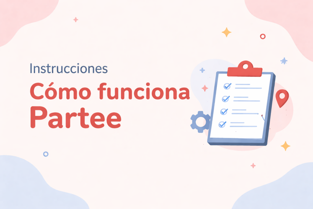 📝 Instrucciones - ¿Cómo funciona Partee? - Partee